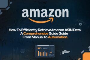 如何高效获取Amazon ASIN数据：从手动到自动化的完整指南 - Pangol Info | Amazon E-commerce Data ...